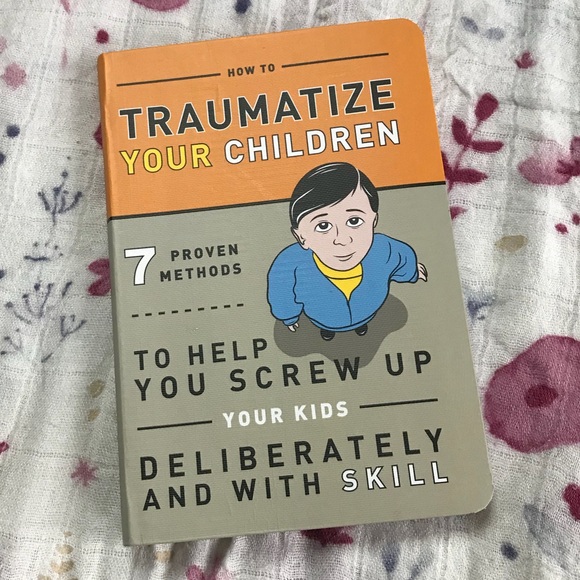 Other | How To Traumatize Your Children | Poshmark
